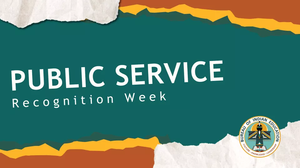 Schools Celebrate Public Service Recognition Week | Bureau of Indian ...